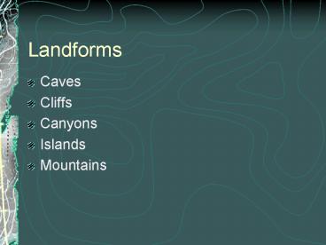 PPT – Landforms PowerPoint presentation | free to view - id: 23213b-ZDc1Z