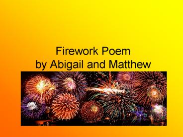 Firework Poem by Abigail and Matthew presentation | free to view