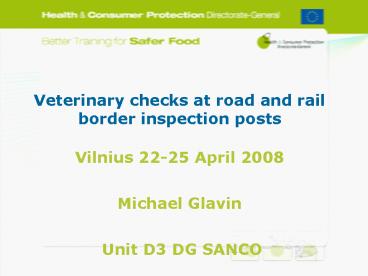 Veterinary checks at road and rail border inspection posts presentation ...