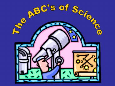 The ABC's of Science presentation | free to view