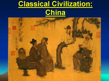 Classical Civilization: China presentation | free to view