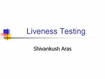 Liveness Testing presentation | free to view
