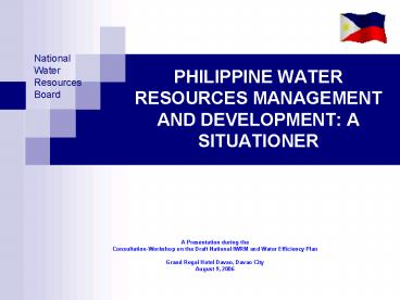 PHILIPPINE WATER RESOURCES MANAGEMENT AND DEVELOPMENT: A SITUATIONER ...