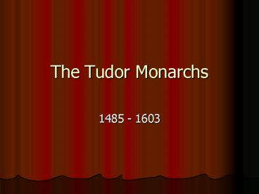 The Tudor Monarchs presentation | free to view