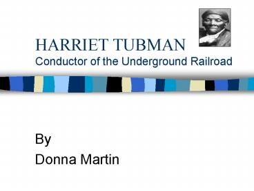 HARRIET TUBMAN Conductor of the Underground Railroad presentation ...