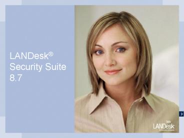 PPT – LANDesk Security Suite 8'7 PowerPoint presentation | free to view ...