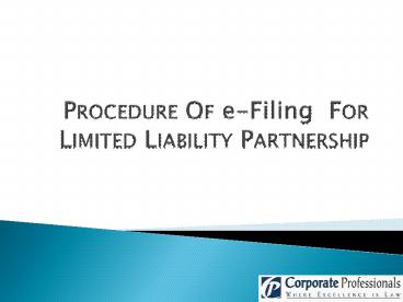 Procedure Of eFiling For Limited Liability Partnership presentation ...