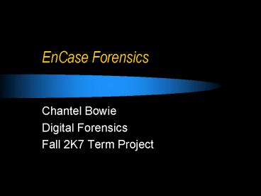 EnCase Forensics presentation | free to view