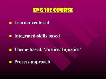 ENG 102 COURSE presentation | free to view