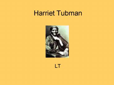PPT – Harriet Tubman PowerPoint presentation | free to view - id ...