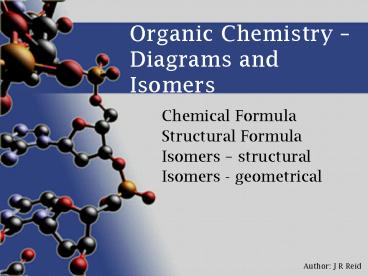 PPT – Organic Chemistry Diagrams and Isomers PowerPoint presentation ...