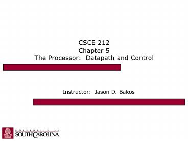 CSCE 212 Chapter 5 The Processor: Datapath and Control presentation ...