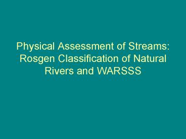 Physical Assessment of Streams: Rosgen Classification of Natural Rivers ...