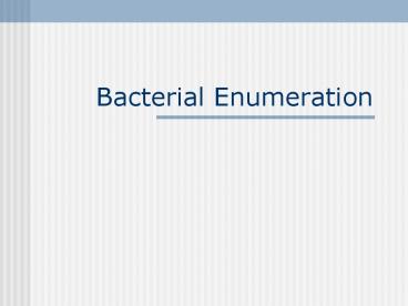 Bacterial Enumeration presentation | free to view