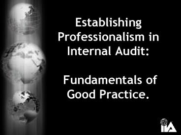 Establishing Professionalism in Internal Audit: Fundamentals of Good ...