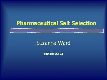 Pharmaceutical Salt Selection presentation | free to download