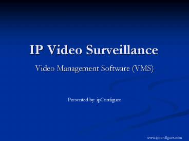 PPT – IP Video Surveillance PowerPoint presentation | free to view - id ...