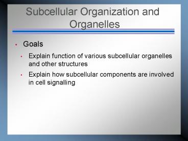 PPT – Subcellular Organization and Organelles PowerPoint presentation ...