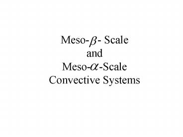 Meso Scale and Meso Scale Convective Systems presentation | free to view