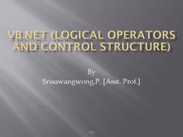 VB'NET Logical Operators and Control structure presentation | free to view