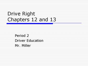 Drive Right Chapters 12 and 13 presentation | free to view