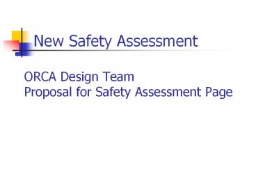 PPT – New Safety Assessment ORCA Design Team Proposal for Safety ...