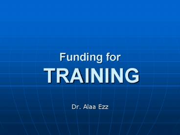 PPT – Funding for TRAINING PowerPoint presentation | free to view - id ...