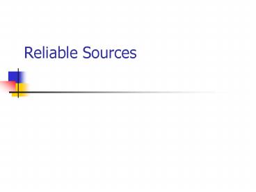 Reliable Sources presentation | free to view