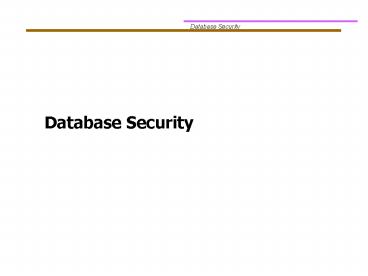 PPT – Database Security PowerPoint presentation | free to view - id ...