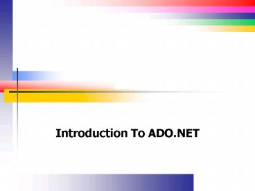 Introduction To ADO'NET presentation | free to view