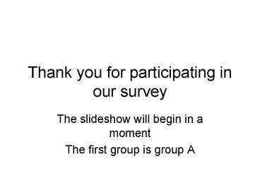 PPT – Thank you for participating in our survey PowerPoint presentation ...