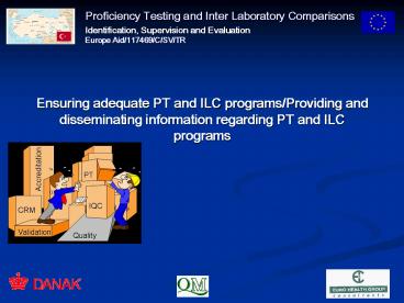 Ensuring adequate PT and ILC programsProviding and disseminating ...