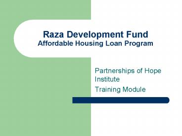 Raza Development Fund Affordable Housing Loan Program presentation | free to view