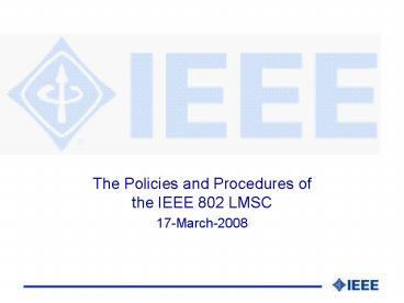 The Policies and Procedures of the IEEE 802 LMSC presentation | free to ...