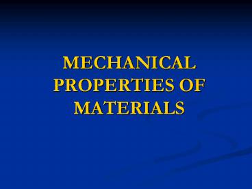 MECHANICAL PROPERTIES OF MATERIALS presentation | free to view