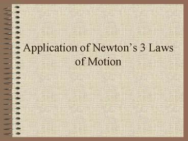 Application of Newtons 3 Laws of Motion presentation | free to view