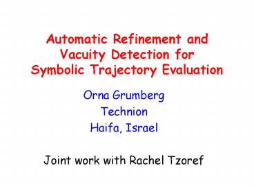 PPT – Automatic Refinement and Vacuity Detection for Symbolic Trajectory Evaluation PowerPoint ...