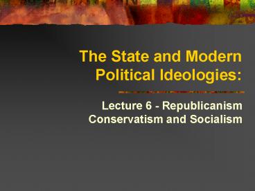 The State and Modern Political Ideologies: presentation | free to view