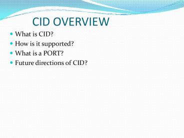 CID OVERVIEW presentation | free to view
