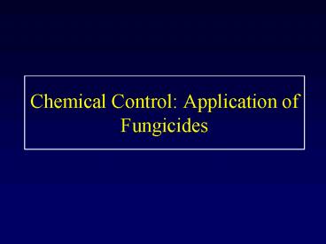 Chemical Control: Application of Fungicides presentation | free to view