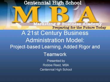 PPT – A 21st Century Business Administration Model: Projectbased Learning, Added Rigor and ...
