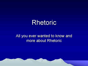 PPT – Rhetoric PowerPoint presentation | free to view - id: 253886-NDkyM
