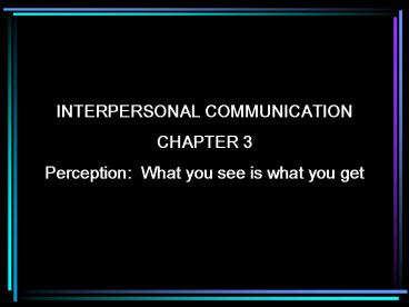 PPT – INTERPERSONAL COMMUNICATION PowerPoint presentation | free to ...