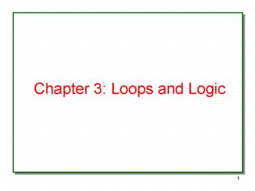 PPT – Chapter 3: Loops and Logic PowerPoint presentation | free to view ...