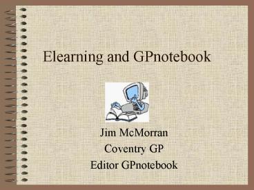 PPT – Elearning and GPnotebook PowerPoint presentation | free to view ...