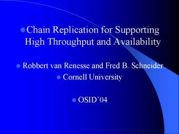 PPT – Chain Replication for Supporting High Throughput and Availability ...