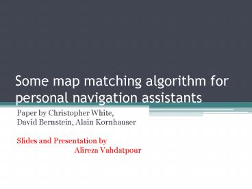 Some map matching algorithm for personal navigation assistants ...