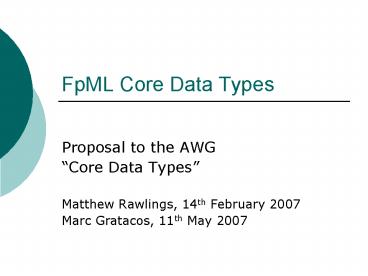 PPT – FpML Core Data Types PowerPoint presentation | free to download - id: 2581ab-MGEyM