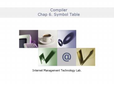 Compiler Chap 6' Symbol Table presentation | free to view
