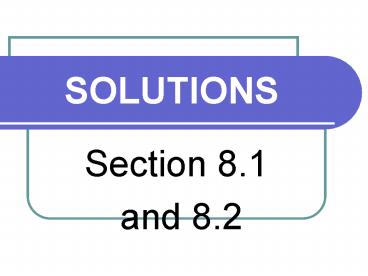 PPT – SOLUTIONS PowerPoint presentation | free to view - id: 2592fb-NzQ5M